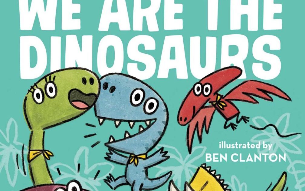 We Are the Dinosaurs – Book by Laurie Berkner - Celebrity Parents Magazine