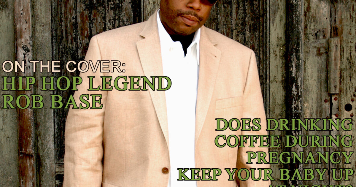 Celebrity Parents Magazine: Rob Base Issue - Celebrity Parents Magazine